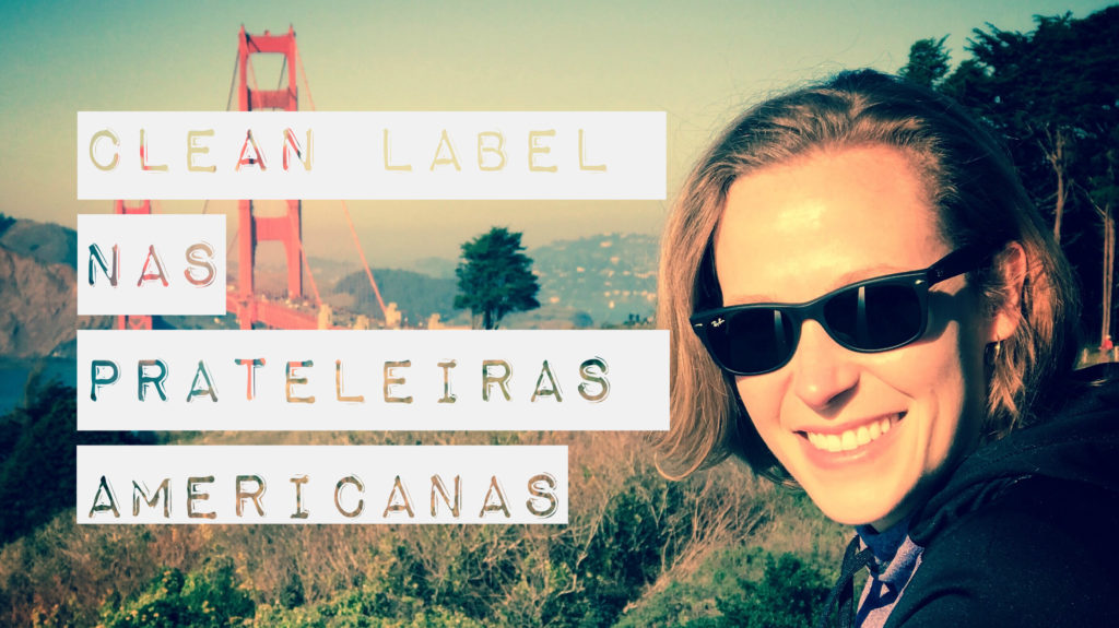 CLEAN LABEL NA PRATELEIRA: COMO ANDA A TRANSPARÊNCIA DOS RÓTULOS DE ...